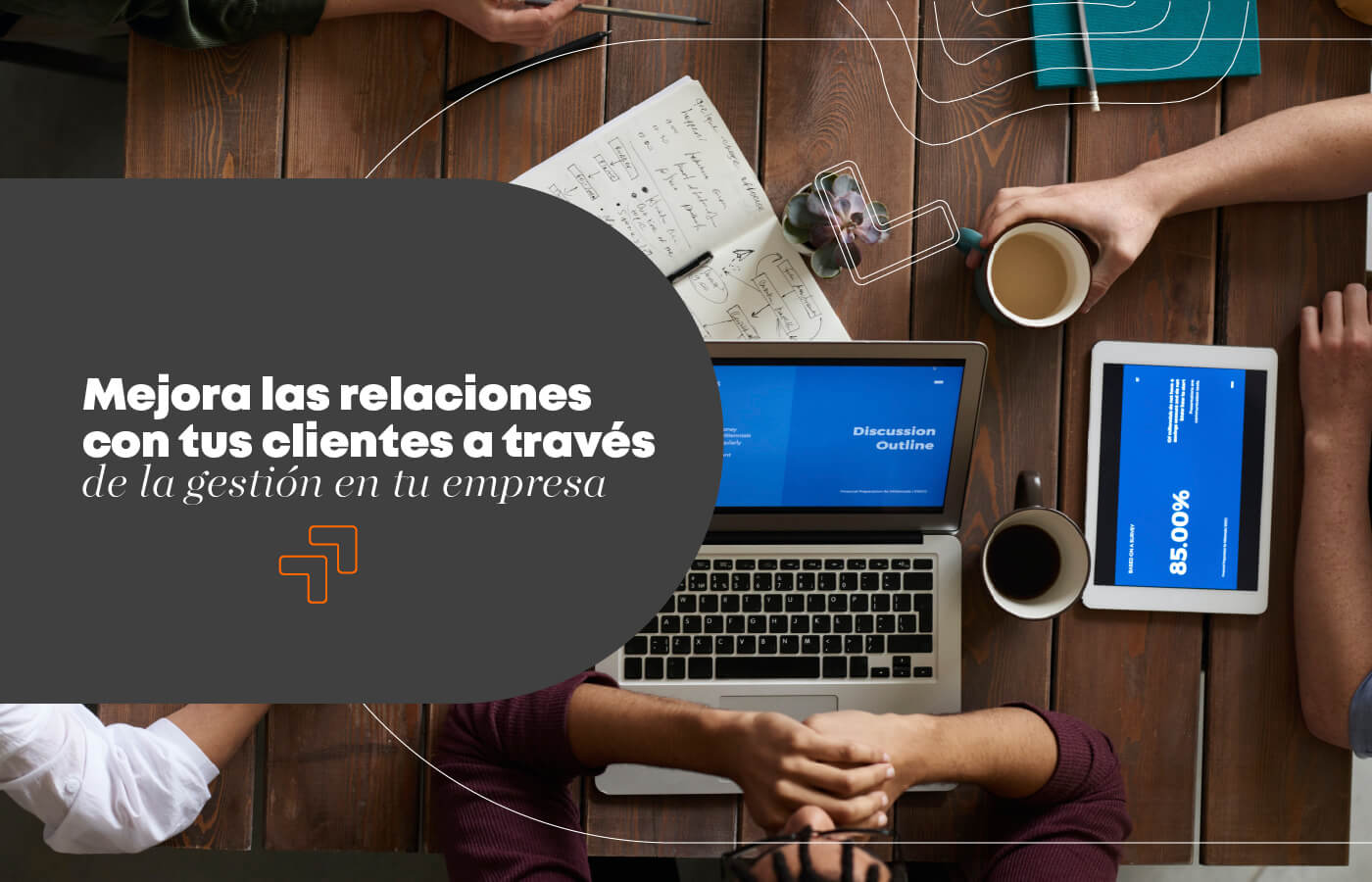 Mejora las relaciones con tus clientes a través de la gestión en tu ...